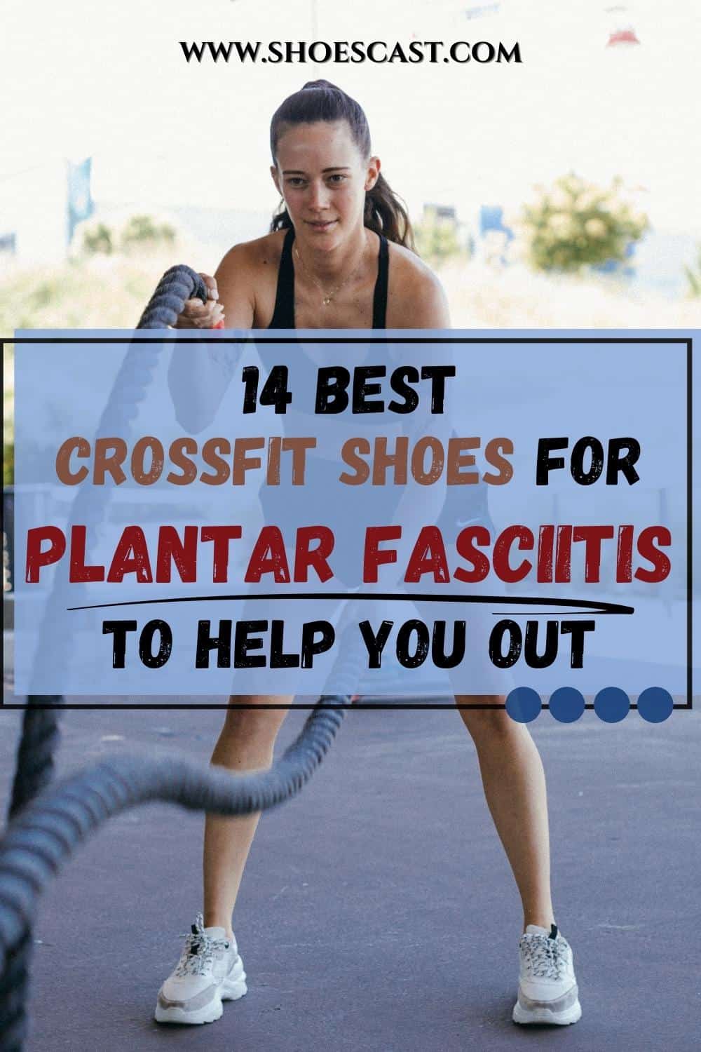 14 Best CrossFit Shoes For Plantar Fasciitis To Help You Out