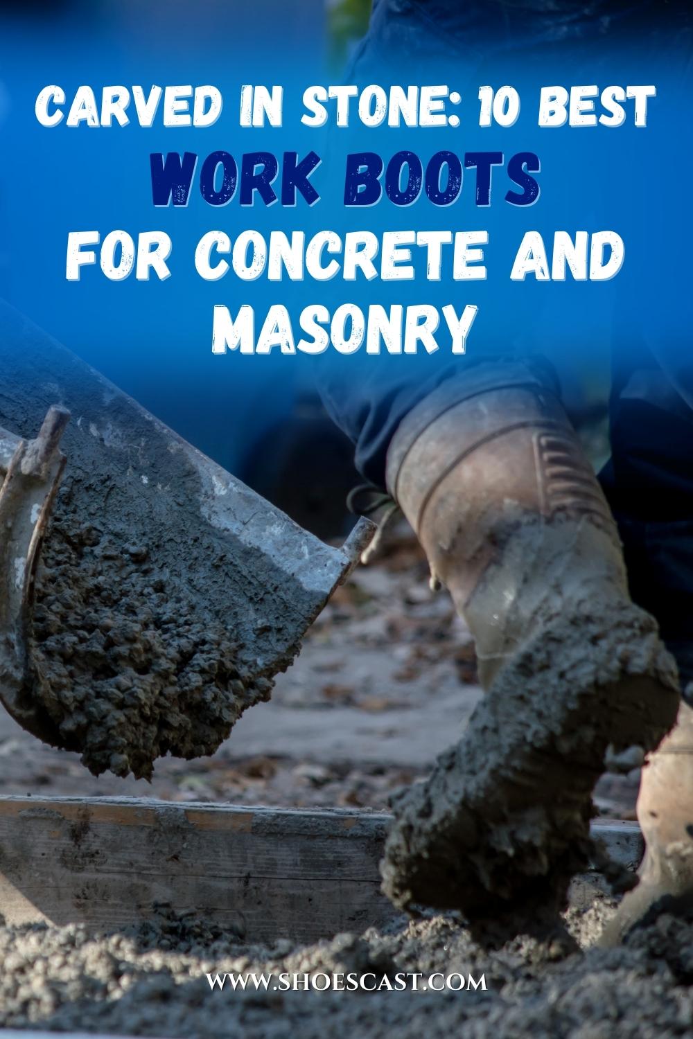 Carved In Stone: 10 Best Work Boots For Concrete And Masonry