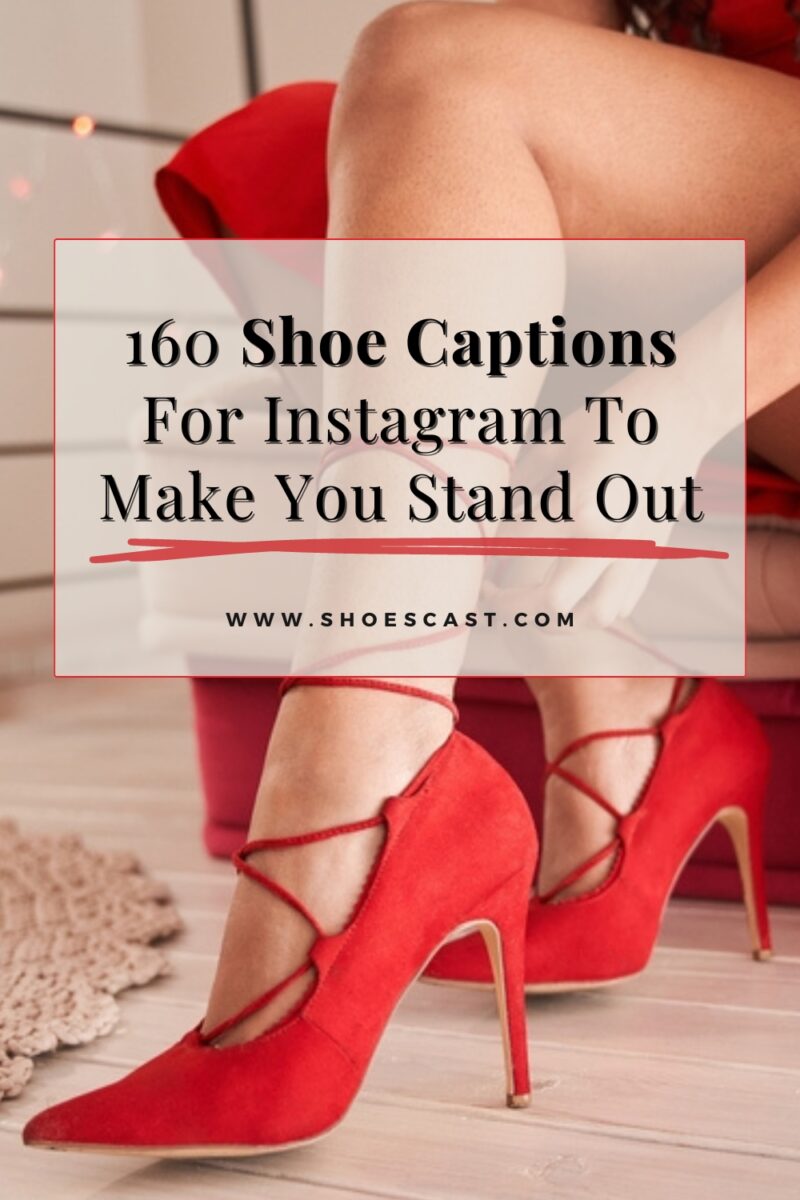 160 Shoe Captions For Instagram To Make You Stand Out