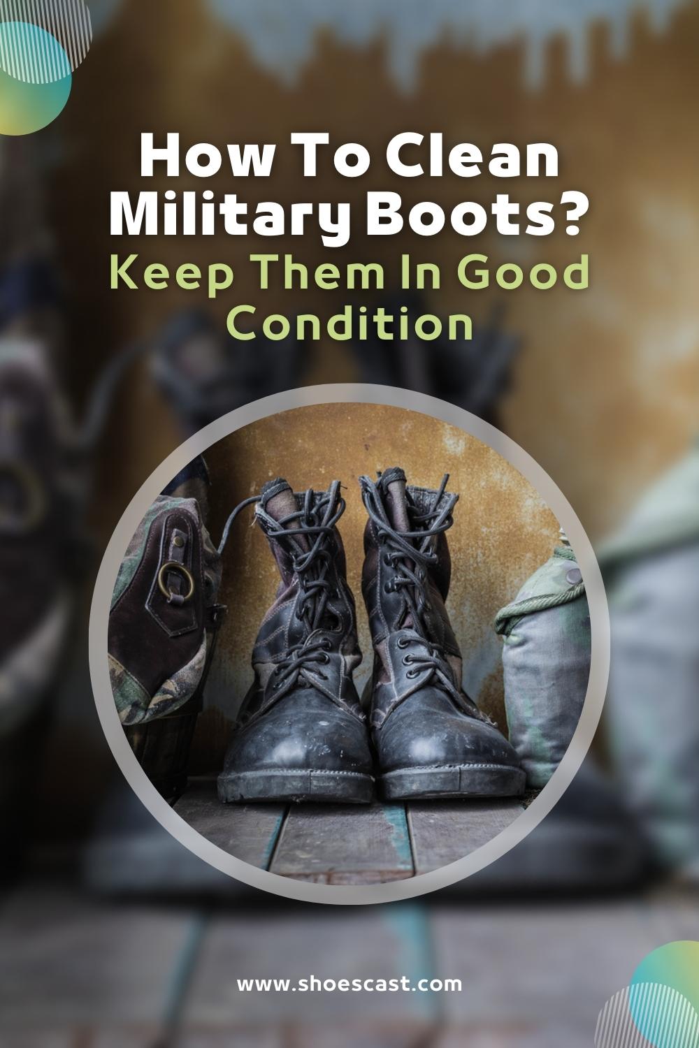 How To Clean Military Boots And Keep Them In Good Condition