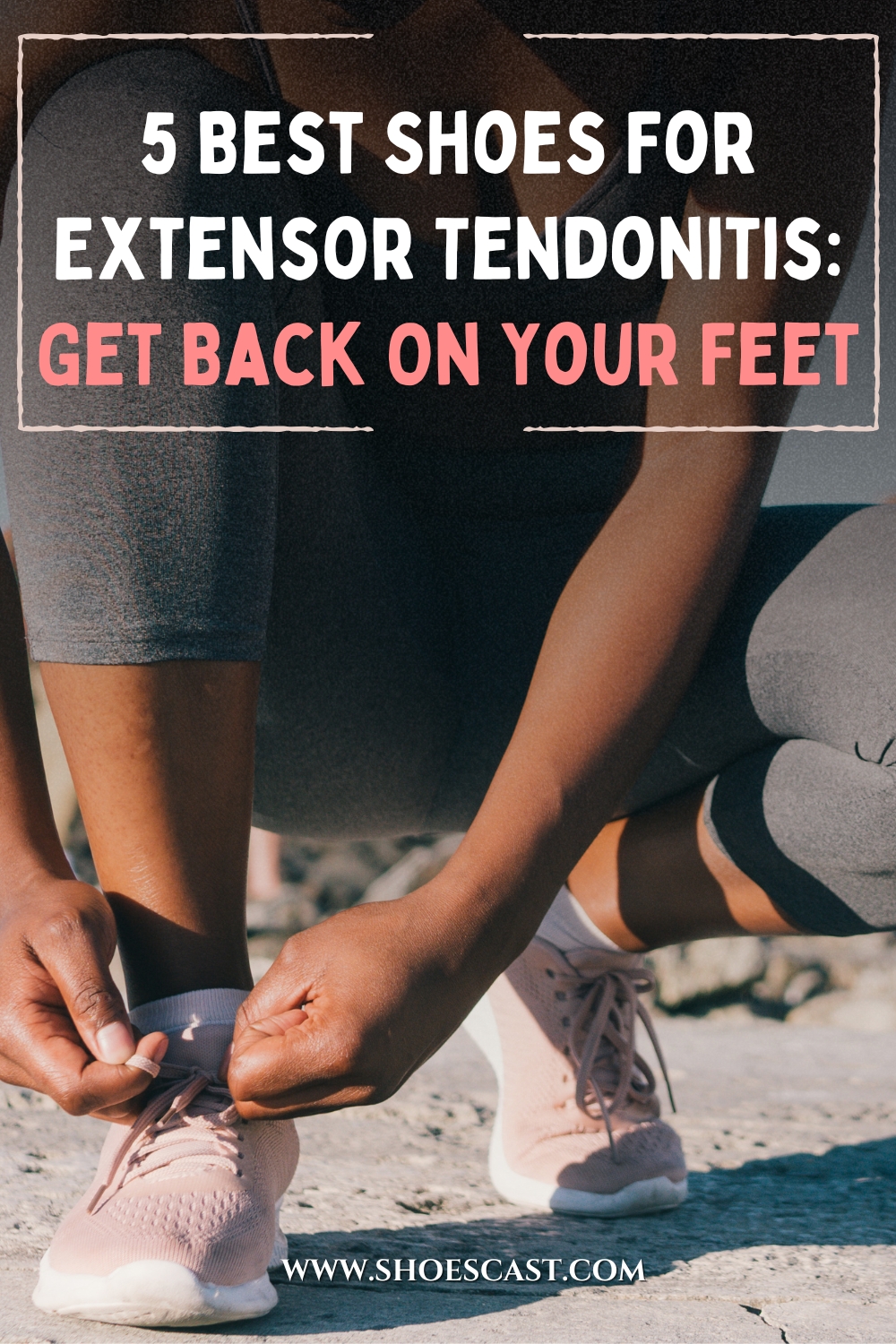 5 Best Shoes For Extensor Tendonitis: Get Back On Your Feet