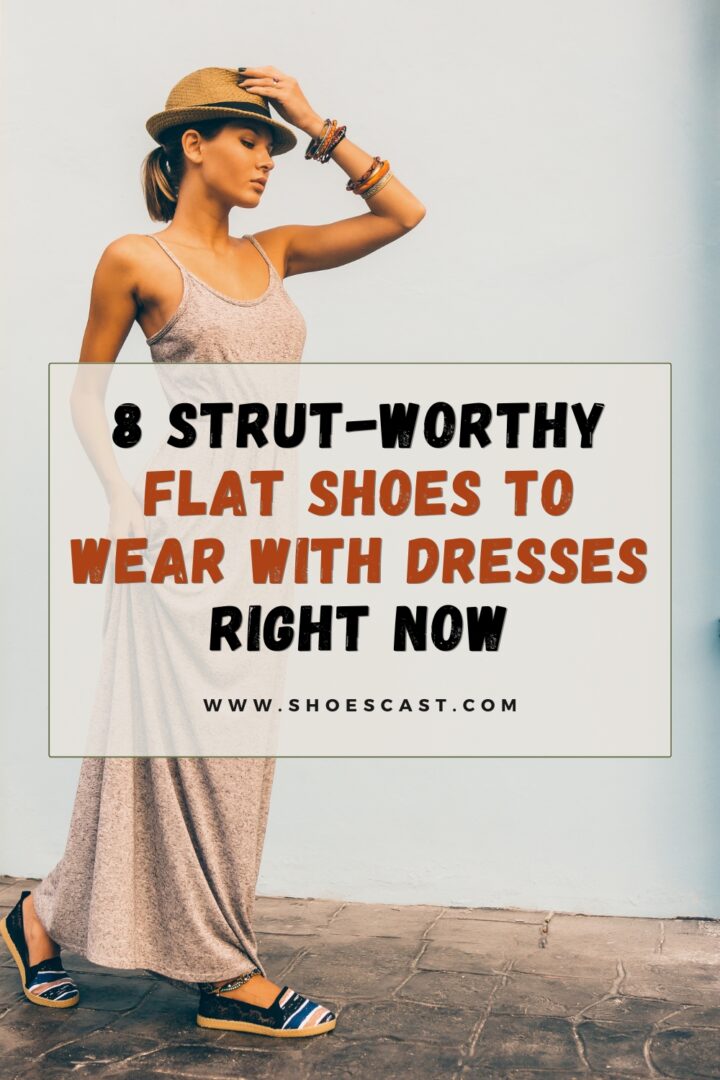 8 Strut-Worthy Flat Shoes To Wear With Dresses Right Now