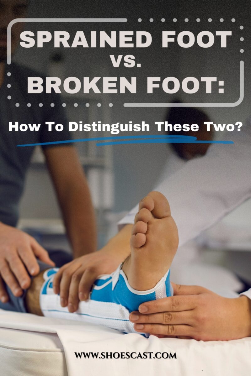 Sprained Foot Vs. Broken Foot: How To Distinguish These Two?
