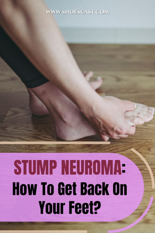 Stump Neuroma: How To Get Back On Your Feet?